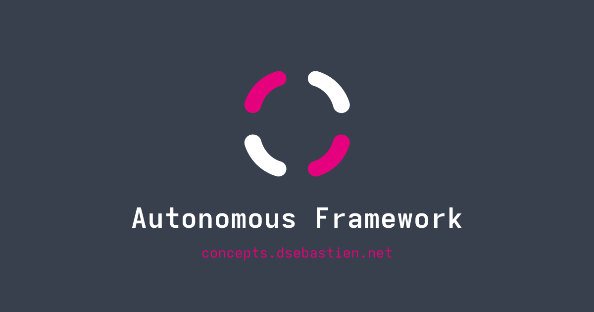 Autonomous Framework - Concepts